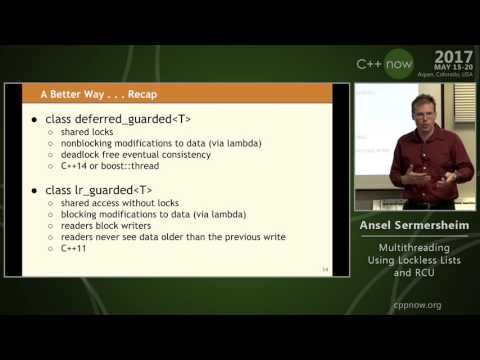 C++Now 2017: Ansel Sermersheim "Multithreading Using Lockless Lists and RCU"