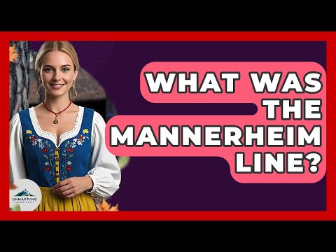 What Was The Mannerheim Line? - Unmapping Scandinavia