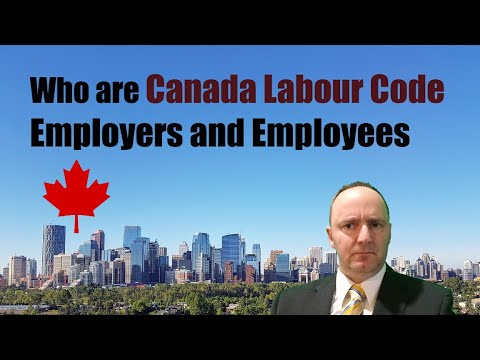 Who are Canada Labour Code Employers and Employees