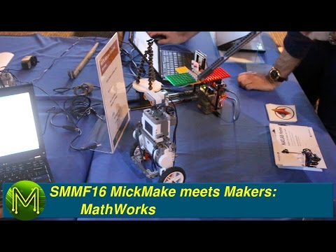 SMMF16 MickMake meets Makers: MathWorks