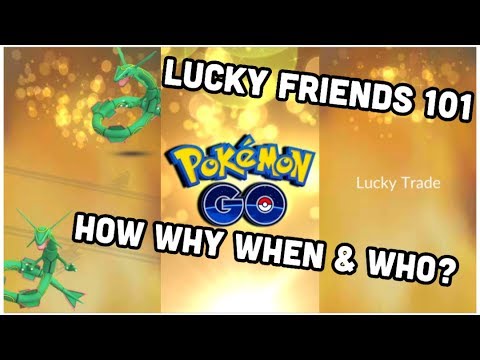EVERYTHING ABOUT LUCKY FRIENDS IN POKEMON GO | LUCKY FRIENDS 101