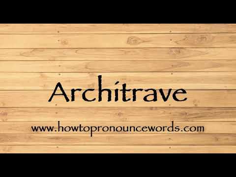 How To Pronounce Architrave ? How To say Architrave New Video