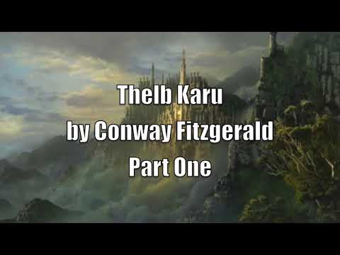 New Fantasy Audiobook, Thelb Karu, by Conway Fitzgerald, Part One - Fall of The House of Karu