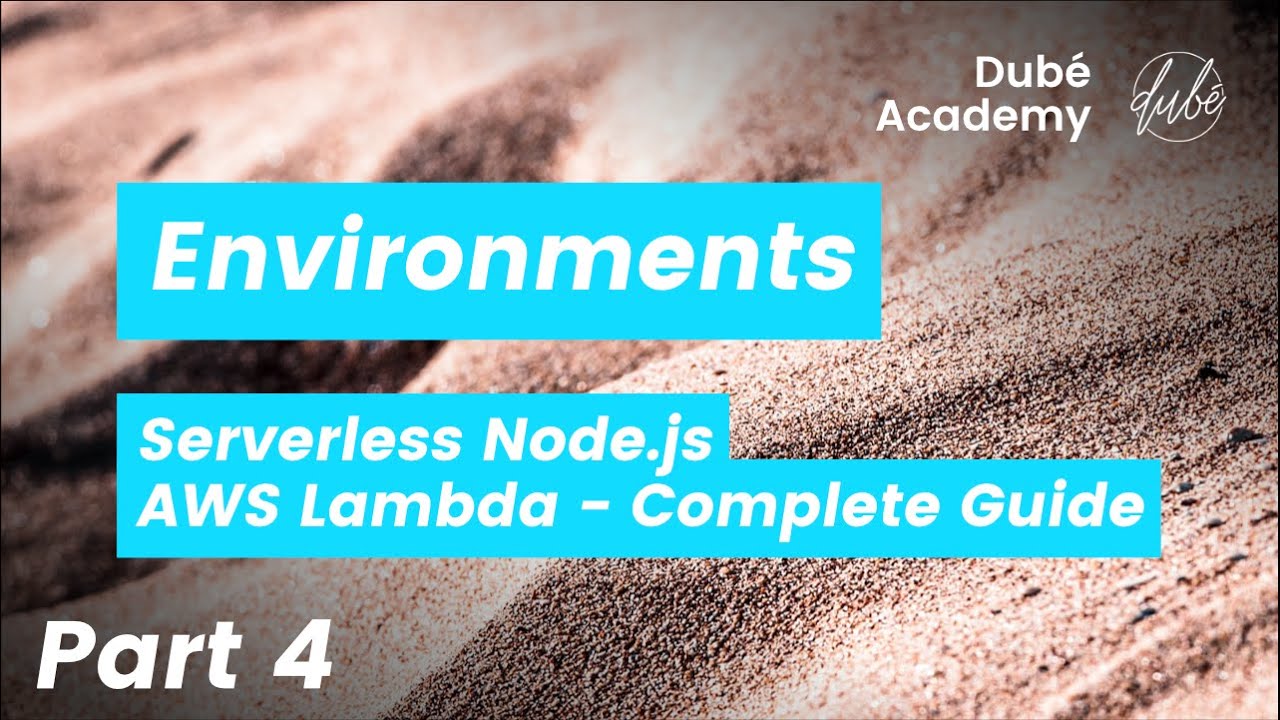 Multiple Environments (4) - Serverless Node.js - AWS Lambda Complete Guide