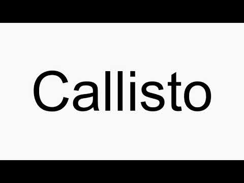 How to pronounce Callisto