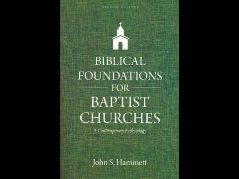 John Hammett | Biblical Foundations for Baptist Churches: A Contemporary Ecclesiology