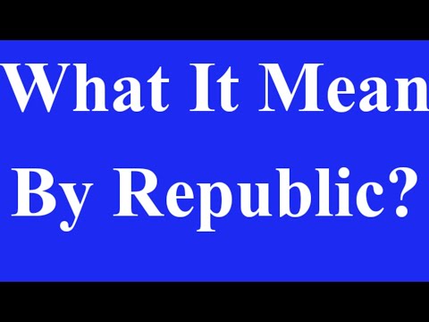 What it mean by Republic?