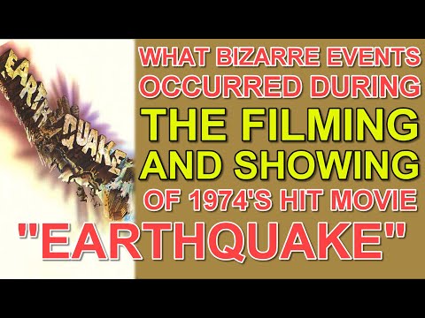 What BIZARRE EVENTS occurred during the filming and showing of 1974's hit movie "EARTHQUAKE"?