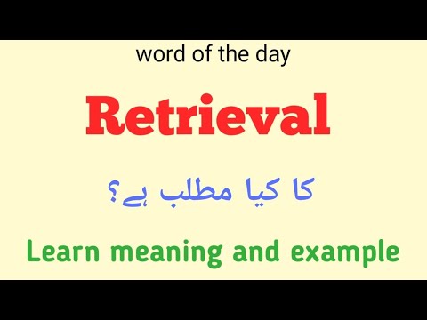 Retrieval meaning in urdu |english |Retrieval k kia matlab hai