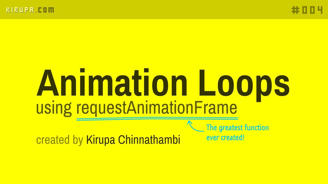 Animation Loops in JavaScript using requestAnimationFrame