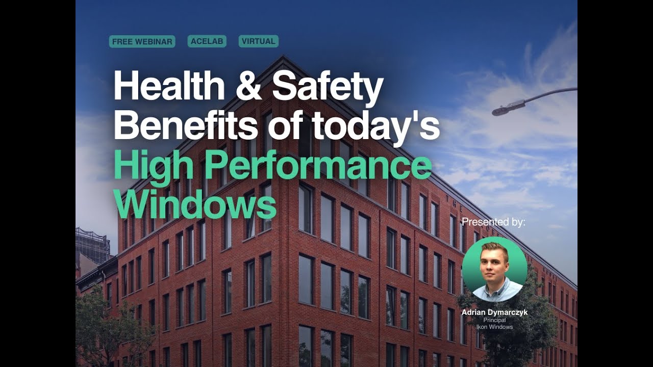 Health & Safety Benefits of Today's High-Performance Windows [Webinar]