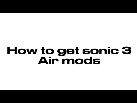 How to Get sonic 3 air and How to put mods and rar file mods to.(EASY)