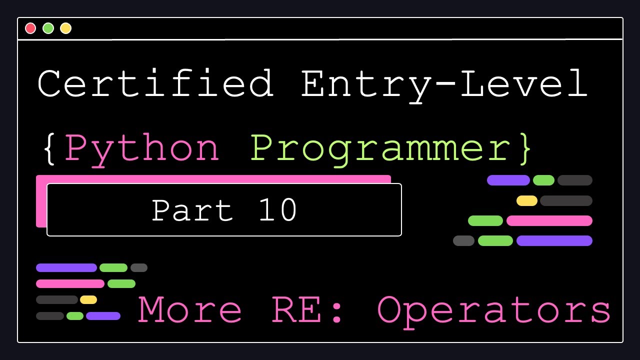 Certified Entry Level Python Programmer - Part 10 - More RE: Operators
