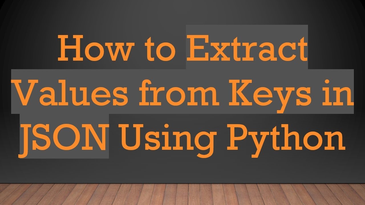 How to Extract Values from Keys in JSON Using Python