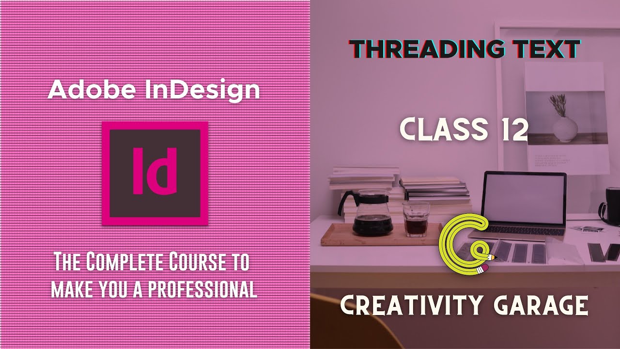 Adobe InDesign Course - Class 12 (Threading Text)