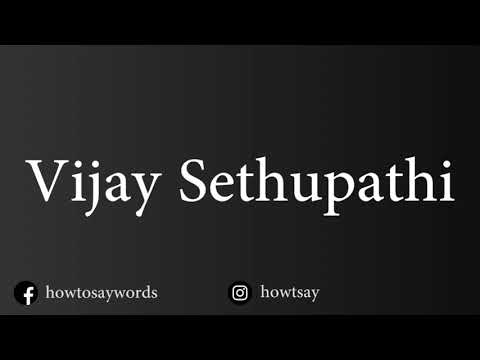 How To Pronounce Vijay Sethupathi