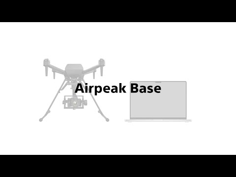 Airpeak | Introduction of Airpeak Base | Sony Official