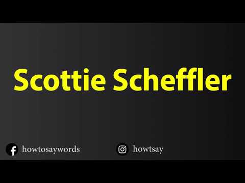 How To Pronounce Scottie Scheffler
