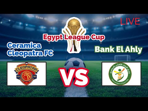 Ceramica Cleopatra FC vs Bank El Ahly Prediction I Egypt League Cup 2025