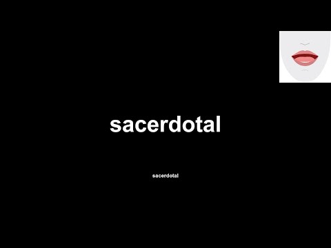 sacerdotal (sacerdotal) How to Pronounce and definitions