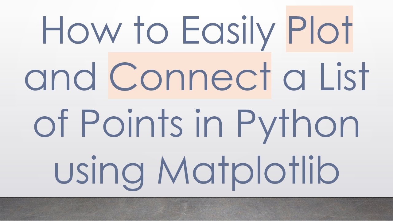 How to Easily Plot and Connect a List of Points in Python using Matplotlib