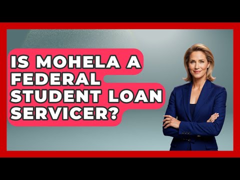 Is MOHELA A Federal Student Loan Servicer? - Consumer Laws For You