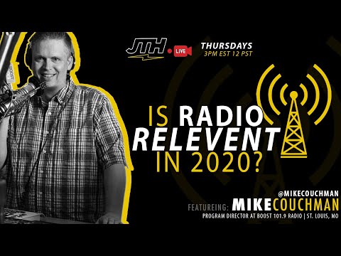 | JTH LIVE | Ep. 4 - Is Radio Relevant in 2020? w/Special Guest, Mike Couchman.