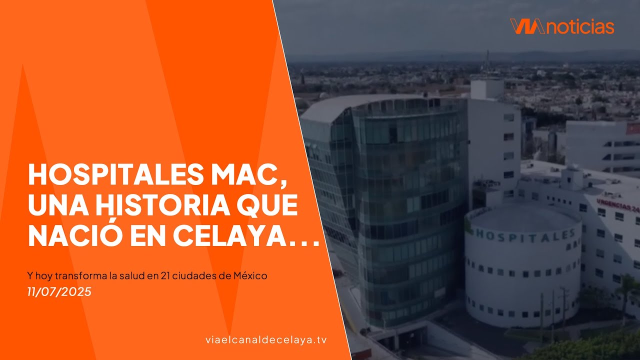 MAC Hospitals, a story that began in Celaya… and today transforms healthcare in 21 cities across ...
