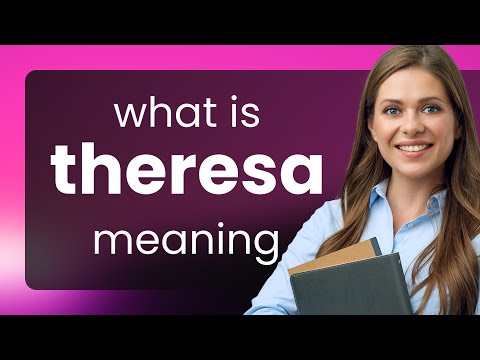 Theresa • THERESA definition