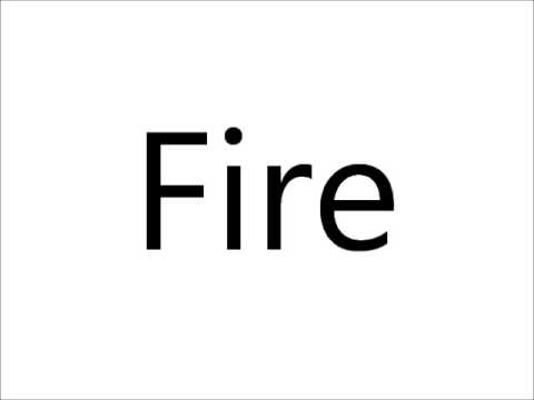 How to Pronounce Fire