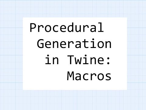 Twine 2.2: Procedural Generation in Twine: Macros (Harlowe 2.1)