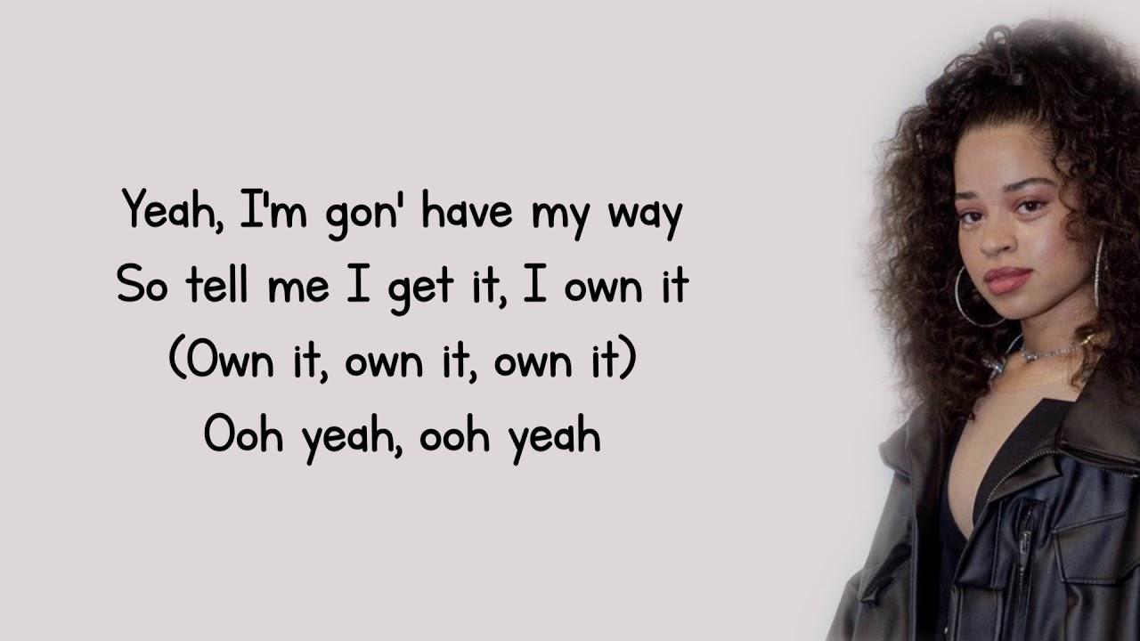 Ella Mai – Own It  Lyrics