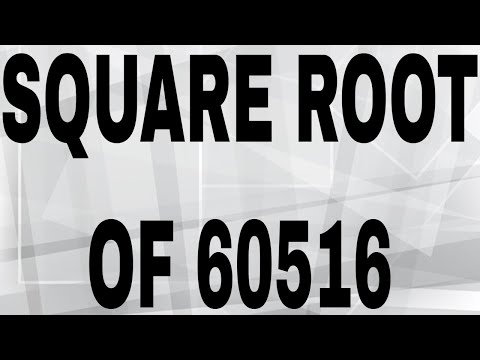 SQUARE ROOT OF 60516