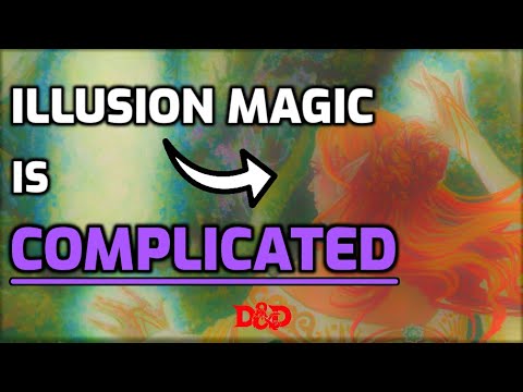 Illusion is COMPLICATED: DnD Spell Schools #2
