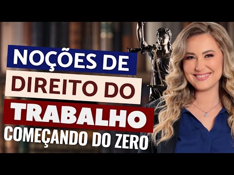 DIREITO DO TRABALHO - Evolução, Fontes e Princípios - Noções de Direitos Trabalhistas (Resumo)