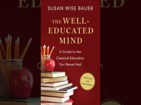 The Well-Educated Mind: Unlocking Classical Education for Modern Thinkers
