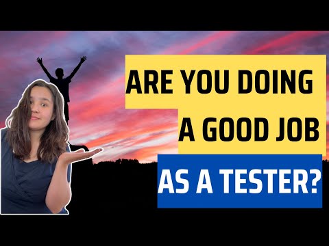How to Know If You're Doing A Good Job as A Tester/ QA