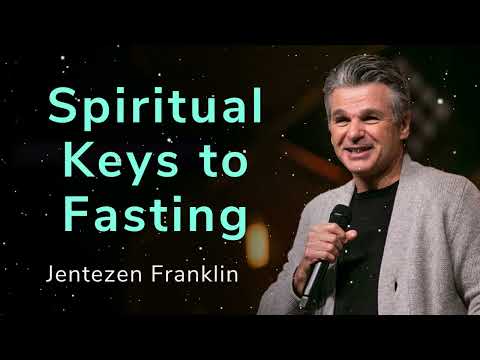 Spiritual Keys to Fasting || Jentezen Franklin Daily