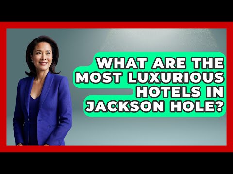What Are The Most Luxurious Hotels In Jackson Hole? - Ask A Ski Bum