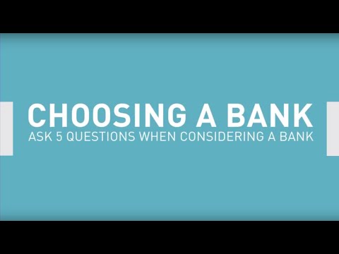 Five Questions To Ask When Choosing a Bank
