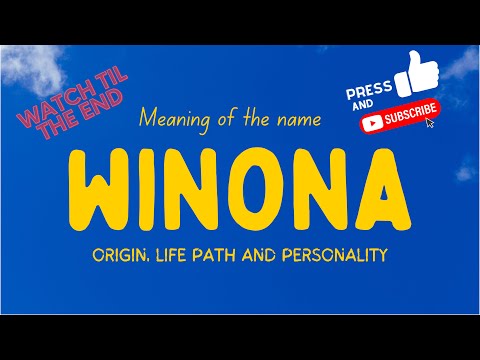 Meaning of the name Winona. Origin, life path & personality.