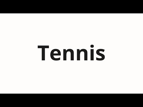 How to pronounce Tennis