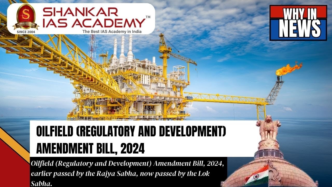 Oilfield Amendment Bill 2024 | Shankar IAS Academy| UPSC current Affairs |
