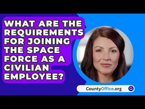 What Are The Requirements For Joining The Space Force As A Civilian Employee? - CountyOffice.org