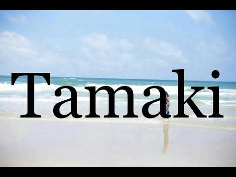 How To Pronounce Tamaki🌈🌈🌈🌈🌈🌈Pronunciation Of Tamaki
