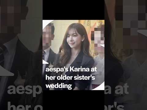 aespa’s Karina Shines at Her Sister’s Wedding