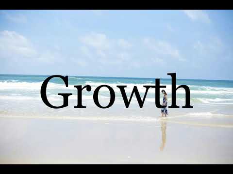 How to pronounce Growth
