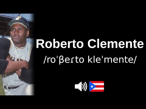 How to pronounce 'Roberto Clemente' (CORRECTLY!)