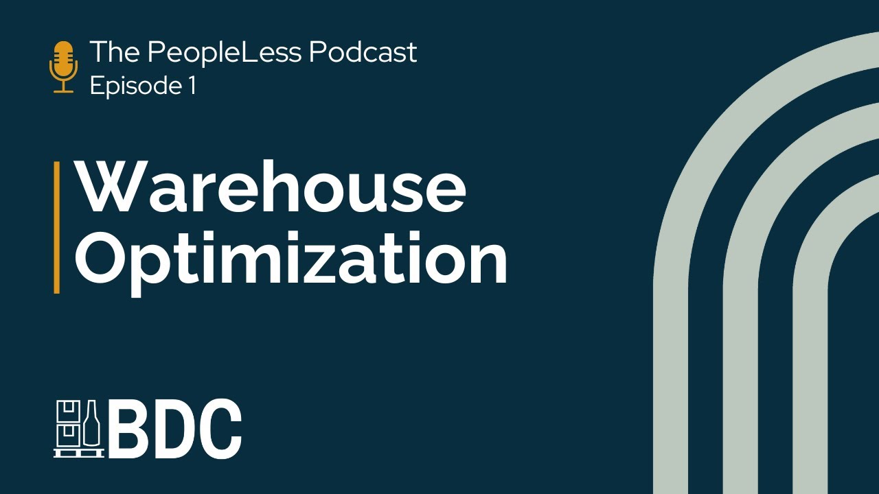 Episode 1: Warehouse Optimization | The PeopleLess Podcast