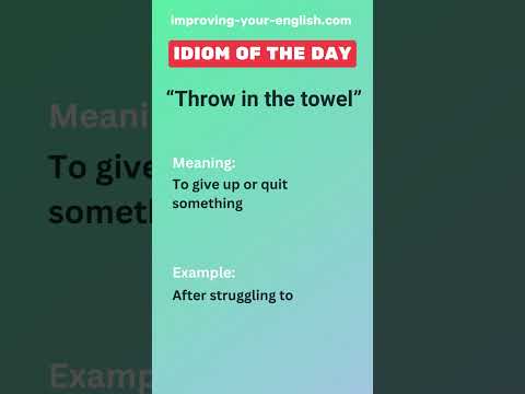 Throw in the towel - Idiom of the Day
